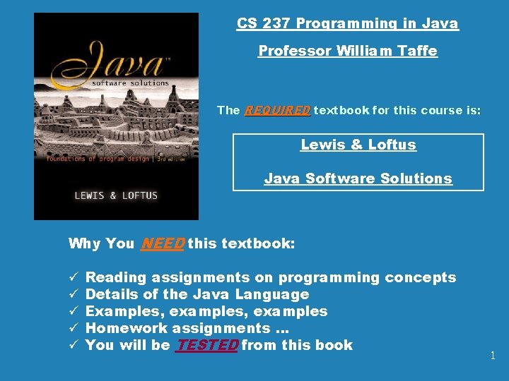 CS 237 Programming in Java Professor William Taffe