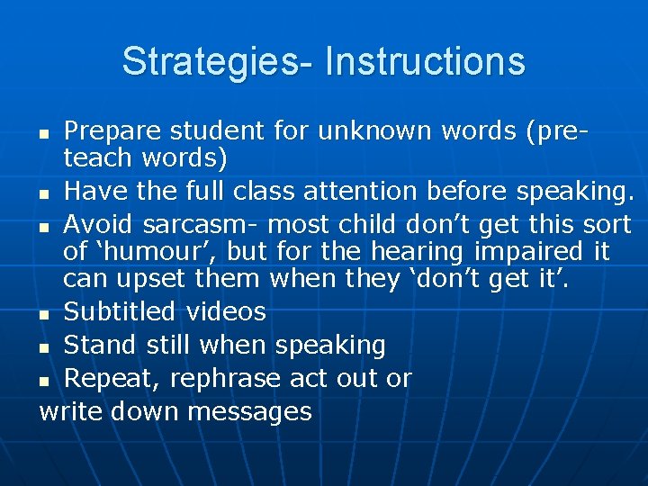 Hearing Impairment Strategies to help our students Listening