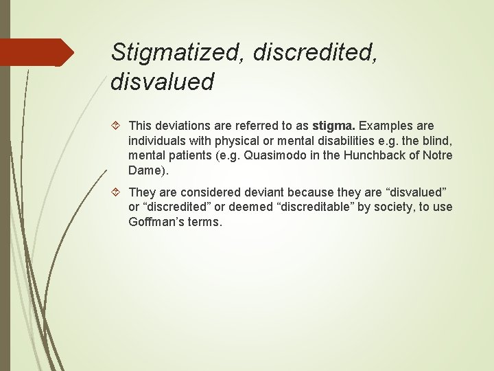 Symbolic Interaction Theory of Deviance This perspective is