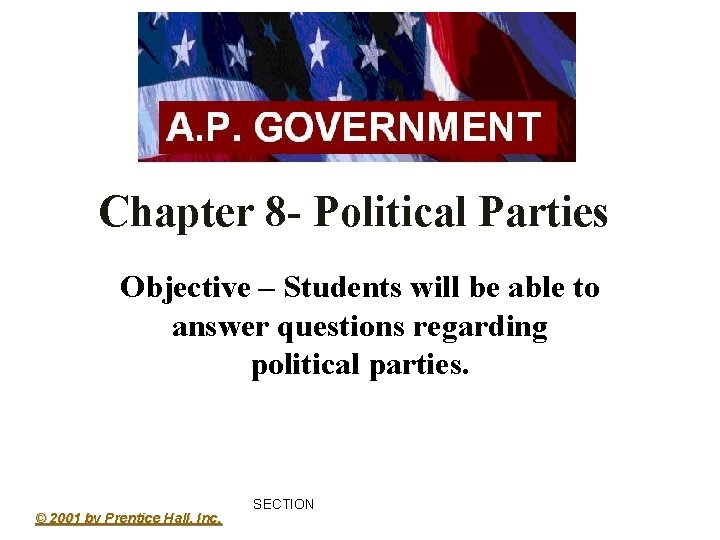 Chapter 8 Political Parties Objective Students will be
