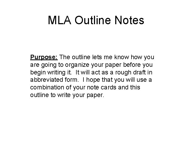 MLA Outline Notes Purpose The outline lets me