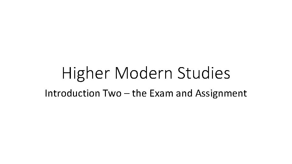 Higher Modern Studies Introduction Two the Exam and