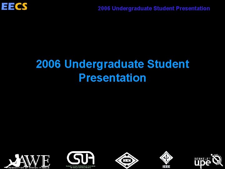 2006 Undergraduate Student Presentation 2006 Undergraduate Student ...