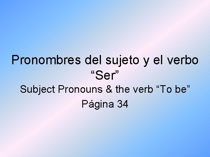 Pronombres del sujeto y el verbo Ser Subject