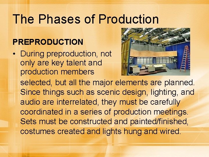 The Phases of Production PREPRODUCTION The production process