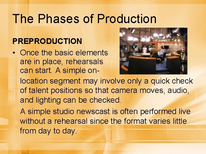 The Phases of Production PREPRODUCTION The production process