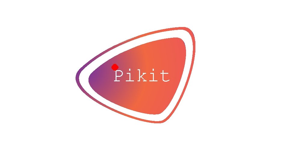 Pikit INSTRUCTIONS FOR USE DOWNLOAD AS POWERPOINT TEMPLATE