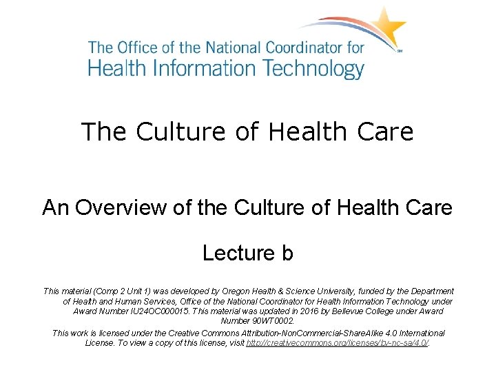 The Culture of Health Care An Overview of