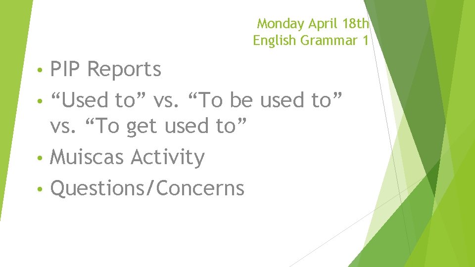 Monday April 18 th English Grammar 1 PIP