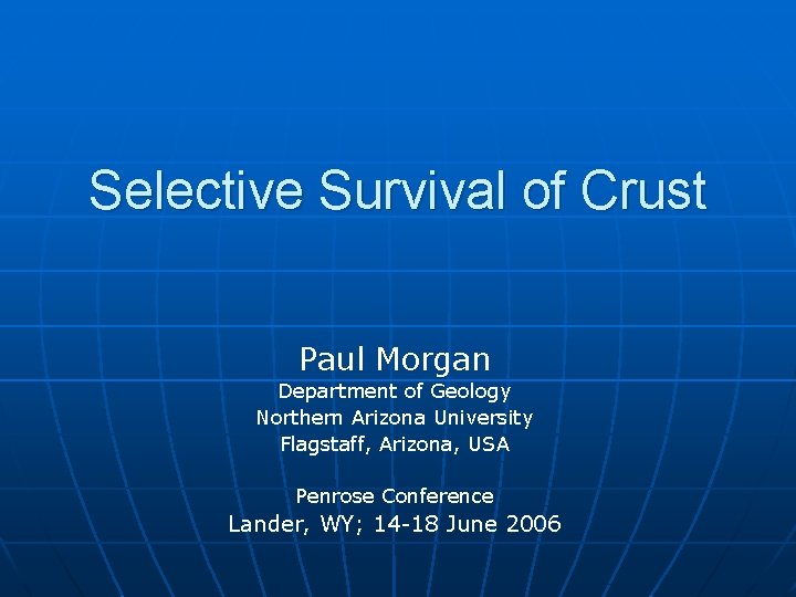 Selective Survival of Crust Paul Morgan Department of