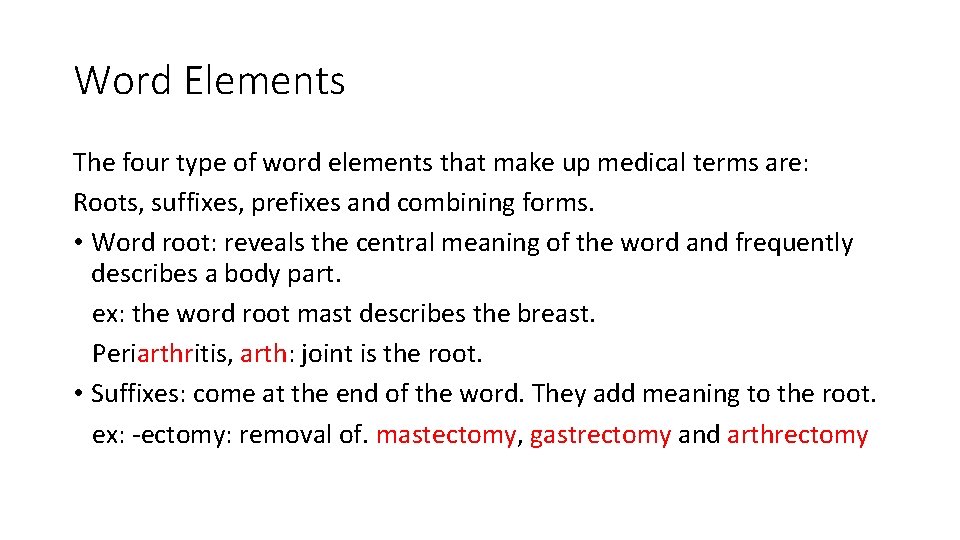 Medical Terminology Basic word roots and common suffixes