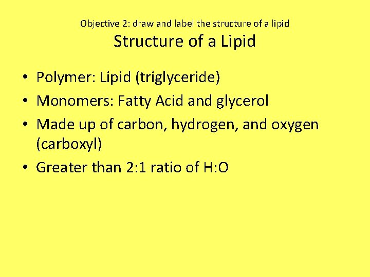 4 Major Macromolecules 3 Objectives 1 Describe the