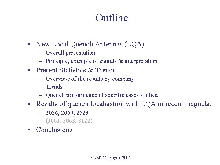 Quench Test Results obtained with The Local Quench