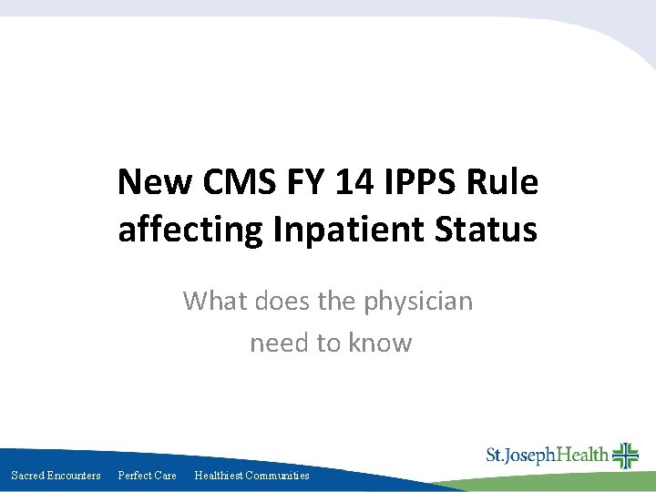 New CMS FY 14 IPPS Rule affecting Inpatient
