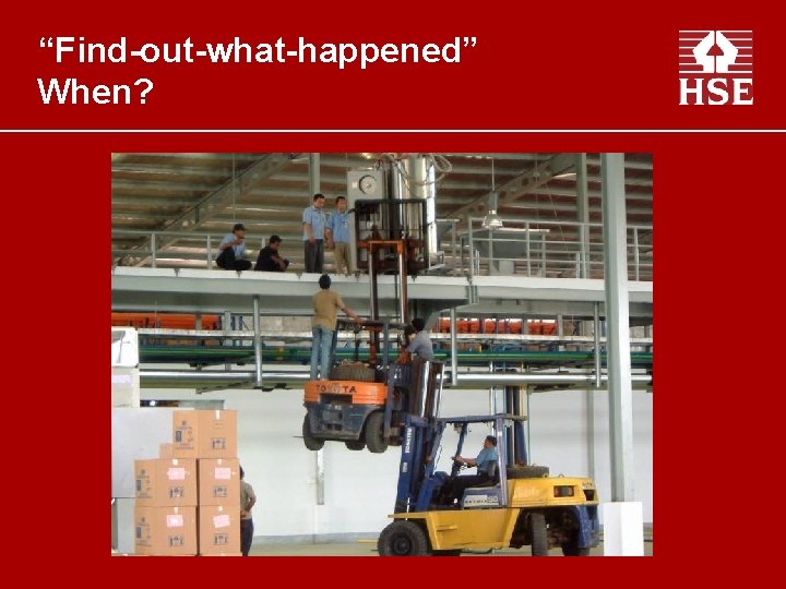 Effective Accident Investigation Effective Accident Investigation HSE ...