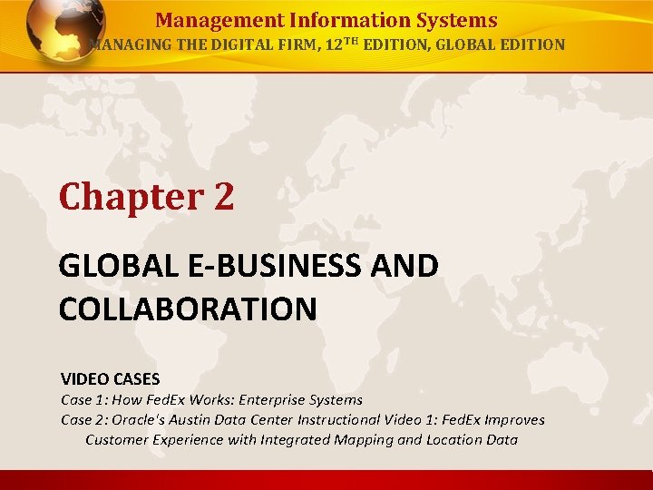 Management Information Systems MANAGING THE DIGITAL FIRM 12