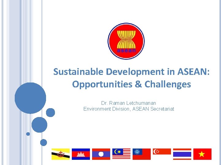 Sustainable Development in ASEAN Opportunities Challenges Dr Raman