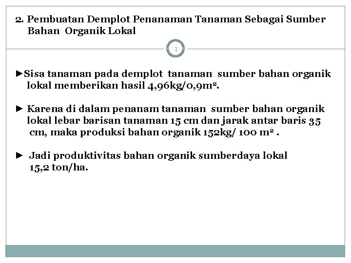 2 Pembuatan Demplot Penanaman Tanaman Sebagai Sumber Bahan