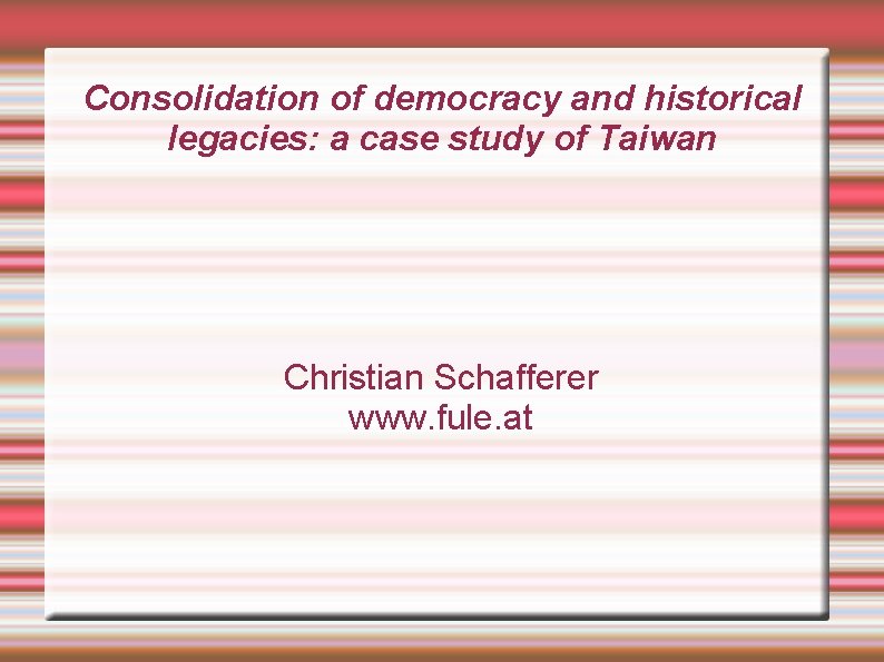 Consolidation of democracy and historical legacies a case