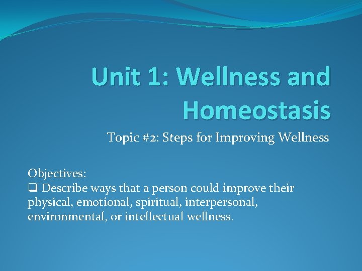 Unit 1 Wellness and Homeostasis Topic 1 Health