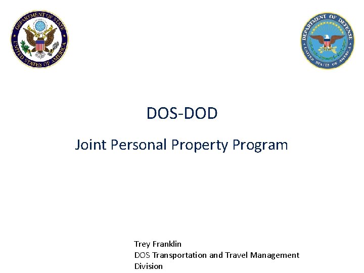 DOSDOD Joint Personal Property Program Trey Franklin DOS