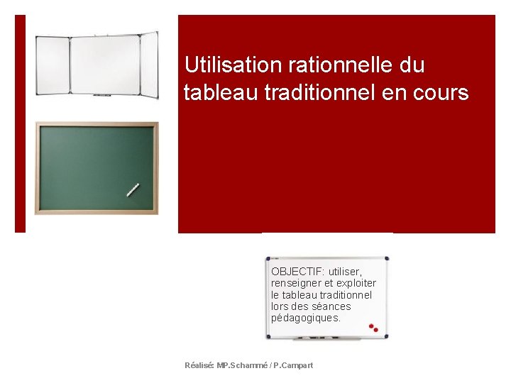 Utilisation rationnelle du tableau traditionnel en cours OBJECTIF