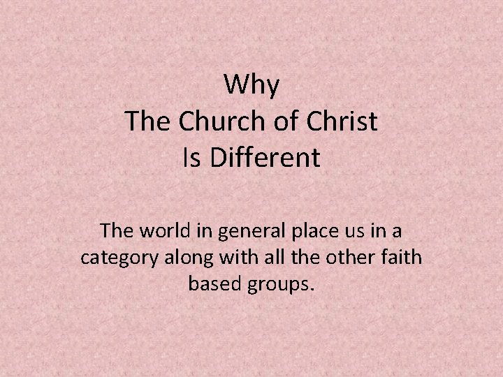 Why The Church of Christ Is Different The