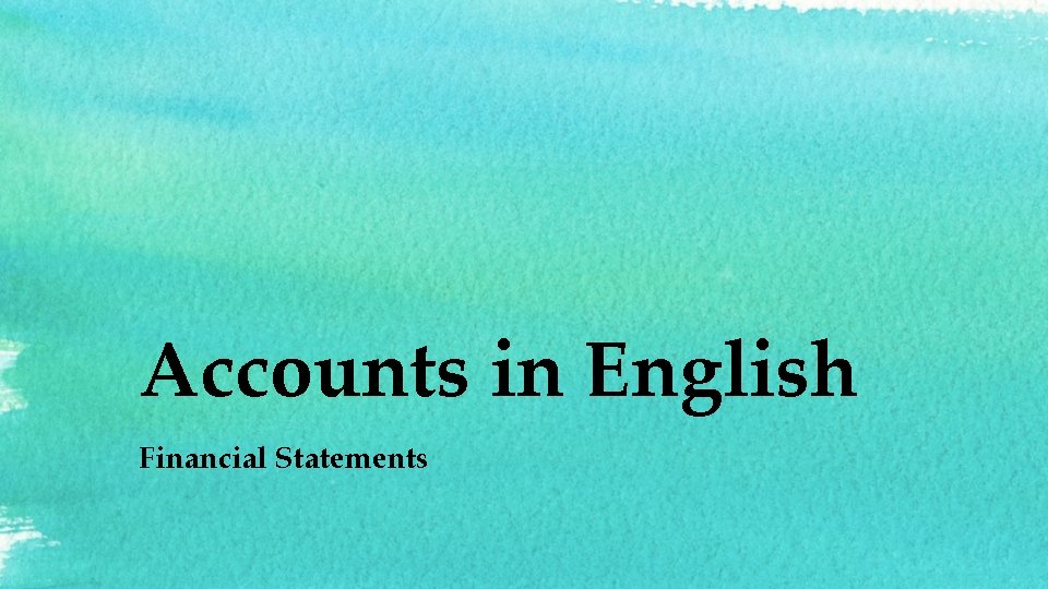 Accounts in English Financial Statements Financial Statements Income