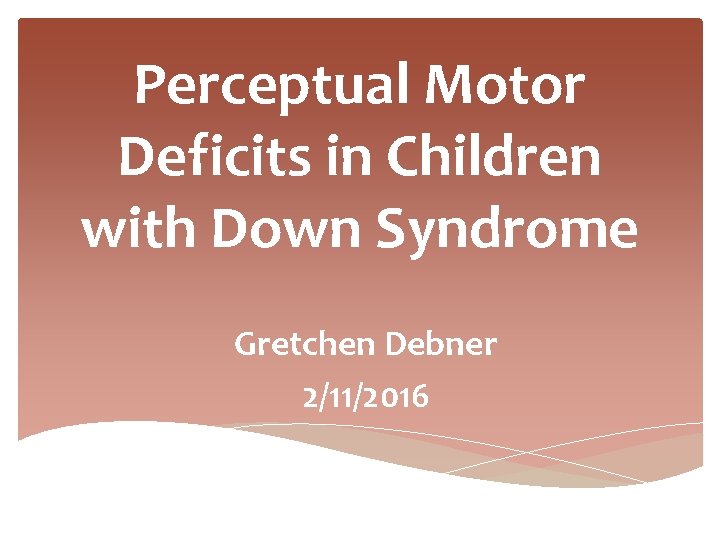 Perceptual Motor Deficits in Children with Down Syndrome