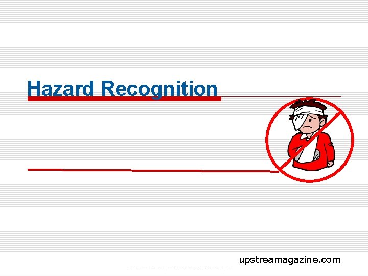 Hazard Recognition and Risk Analysis upstreamagazine com Definitions