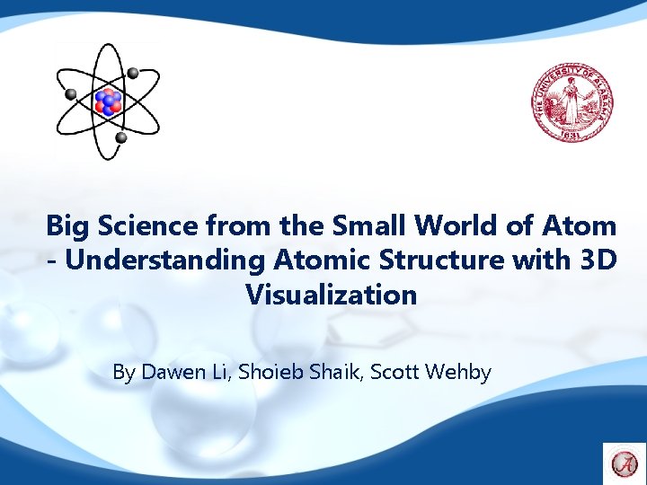 Big Science from the Small World of Atom
