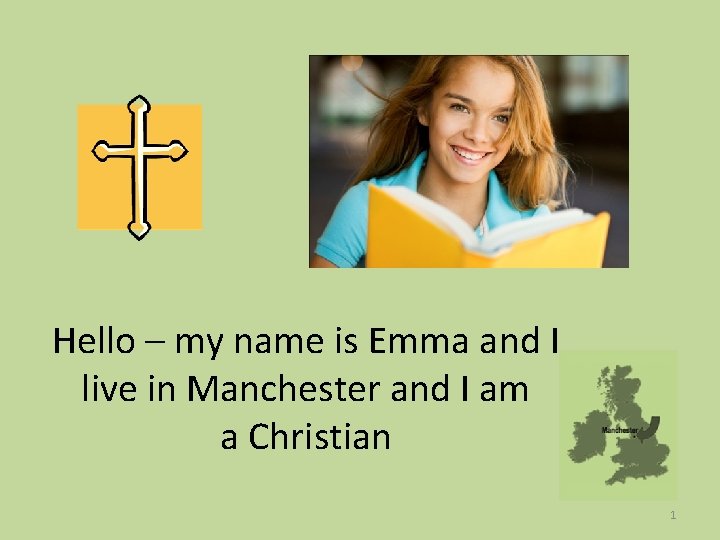 Hello my name is Emma and I live