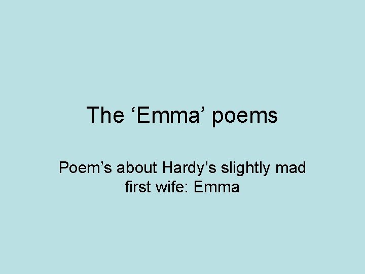 The Emma poems Poems about Hardys slightly mad