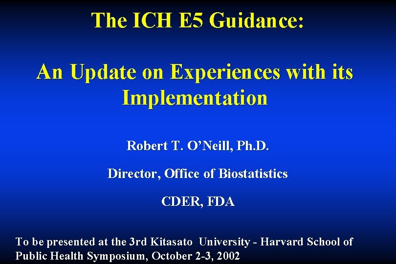 The ICH E 5 Guidance An Update on