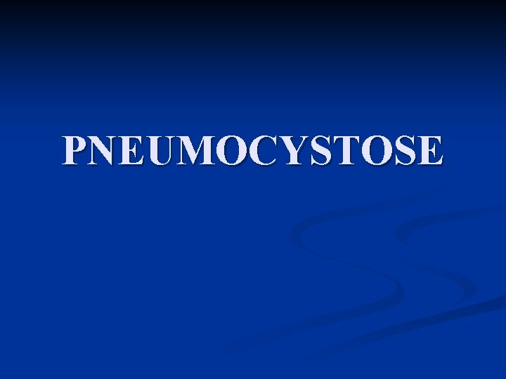 PNEUMOCYSTOSE Mme B 46 ans n Consultation au