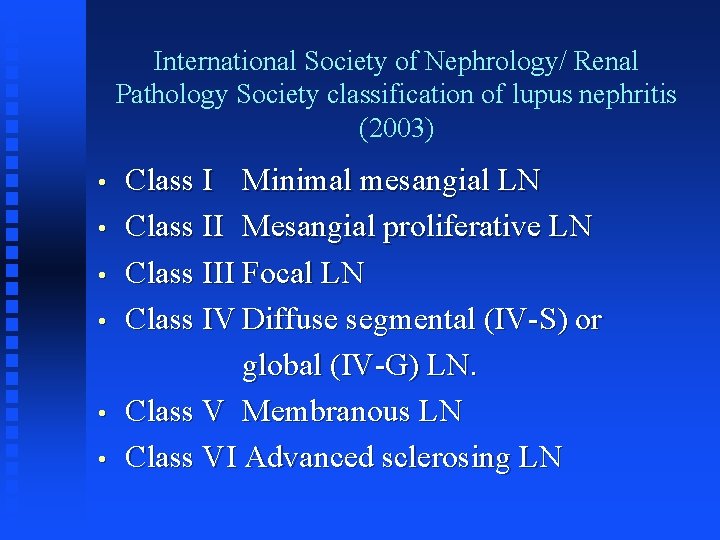 Nephritis in SLE and ANCA associated vasculitis David