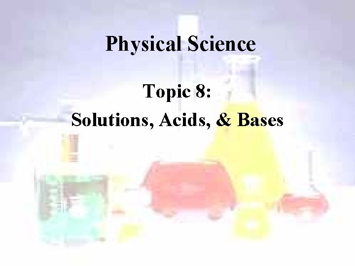 Physical Science Topic 8 Solutions Acids Bases Solutions