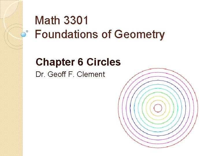 Math 3301 Foundations of Geometry Chapter 6 Circles