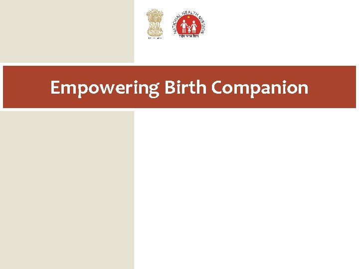 Empowering Birth Companion Learning Objectives By the end