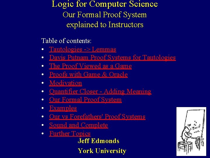 Logic for Computer Science Our Formal Proof System