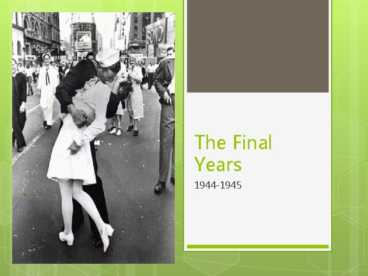 The Final Years 1944 1945 Quick Review Allied