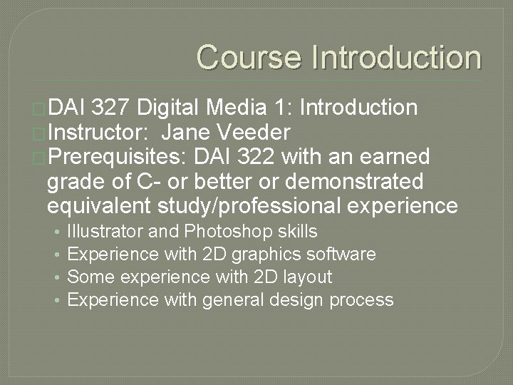 Course Introduction DAI 327 Digital Media 1 Introduction