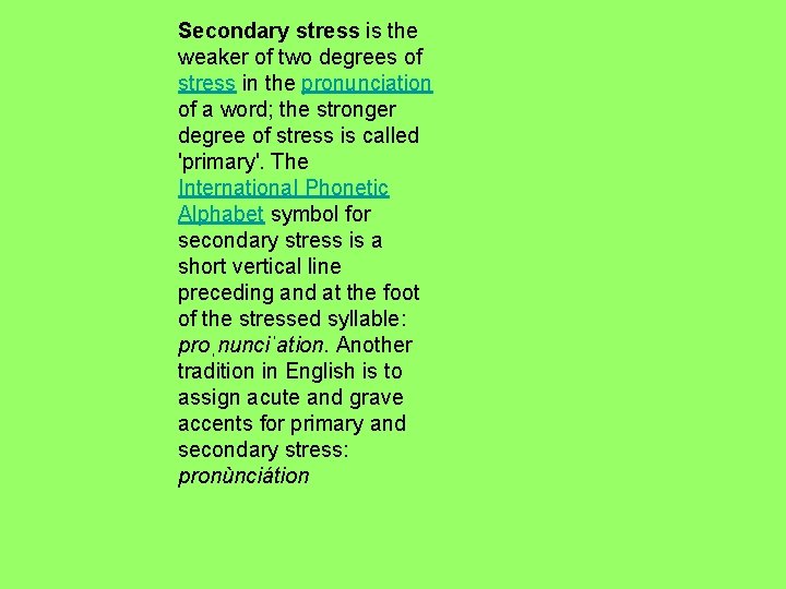 Secondary stress is the weaker of two degrees