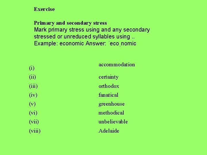 Secondary stress is the weaker of two degrees