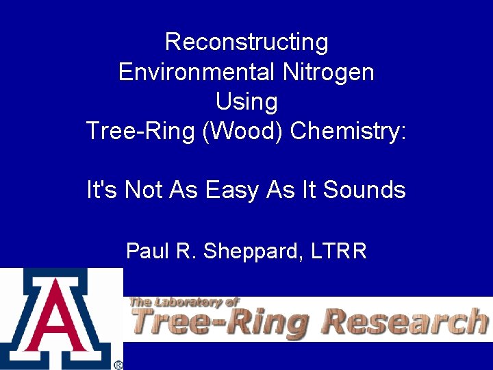 Reconstructing Environmental Nitrogen Using TreeRing Wood Chemistry Its