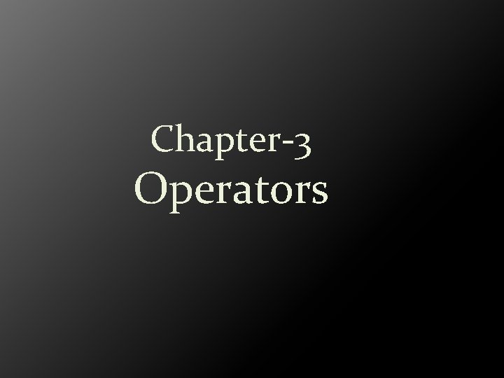 Chapter3 Operators q C supports a rich set