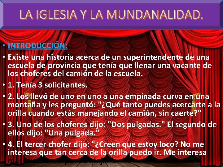 LA IGLESIA Y LA MUNDANALIDAD INTRODUCCIN Existe una