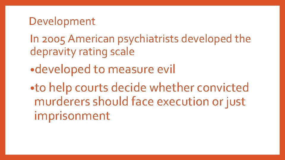 DEPRAVITY SCALE Developed by psychiatrists 22 level gradations