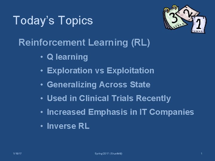 Todays Topics Reinforcement Learning RL Q learning Exploration