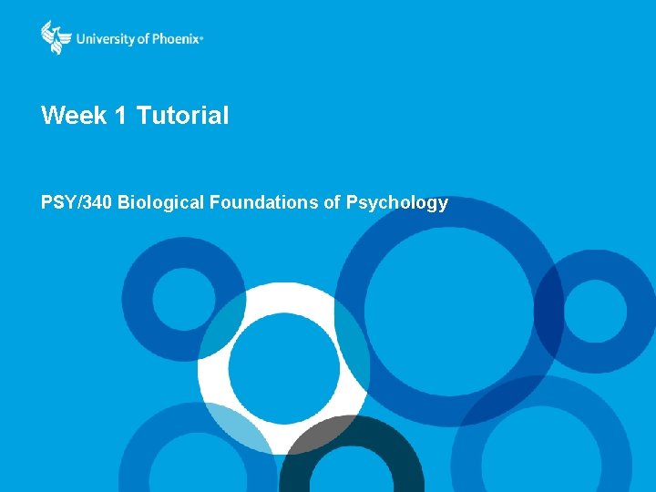 Week 1 Tutorial PSY340 Biological Foundations of Psychology